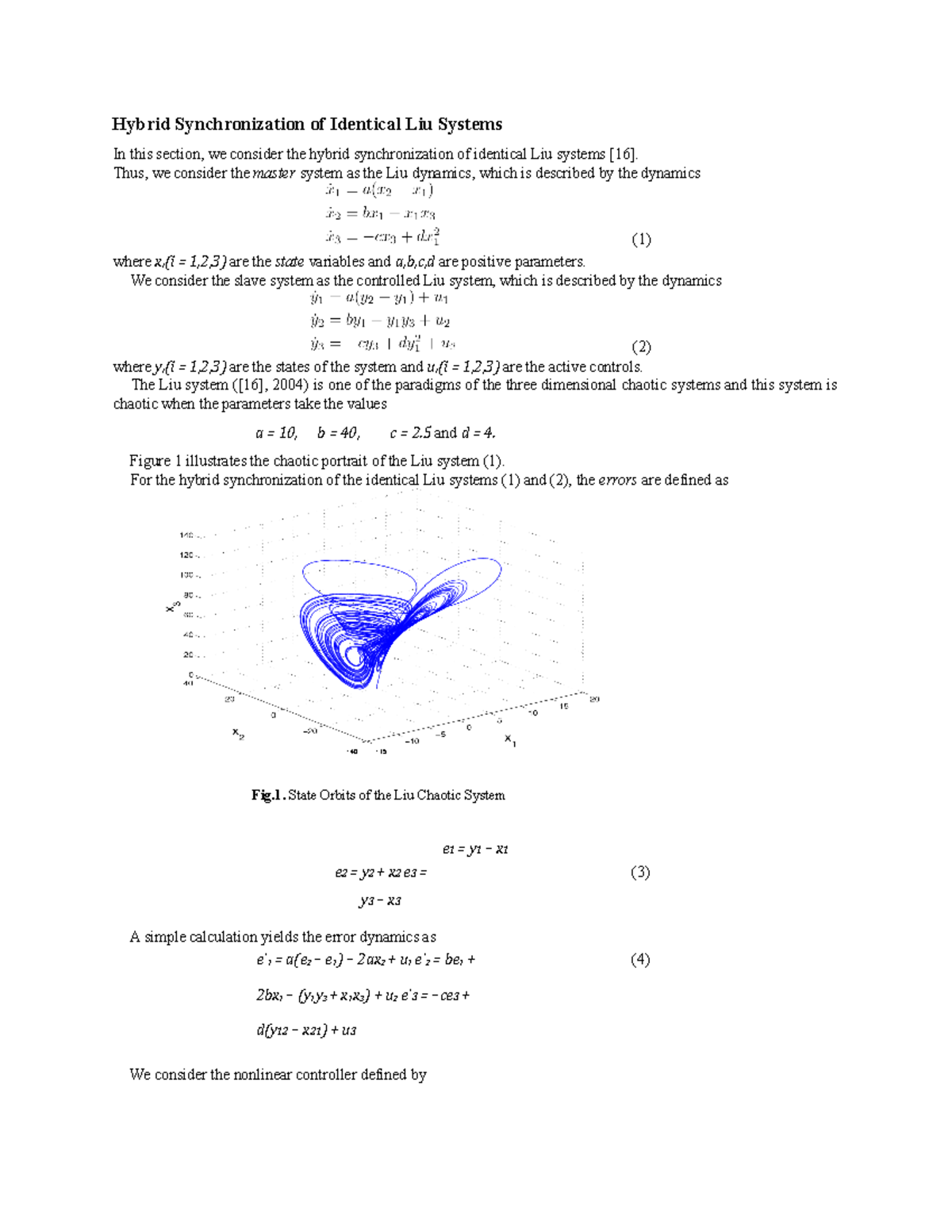 Hybrid Synchronization of Identical Liu Systems - Thus, we consider the master system as the Liu ...