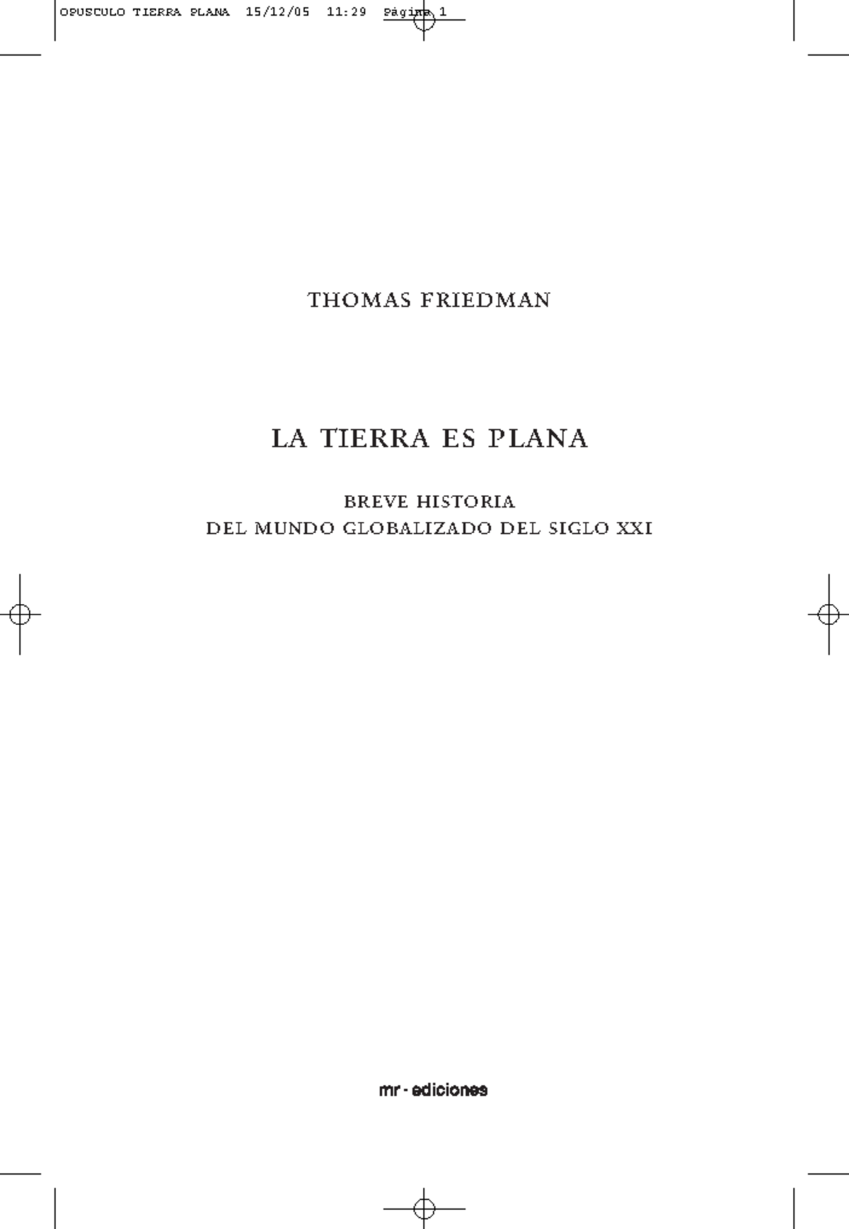 Thomas l friedman - la tierra es plana breve historia del siglo xxi ...