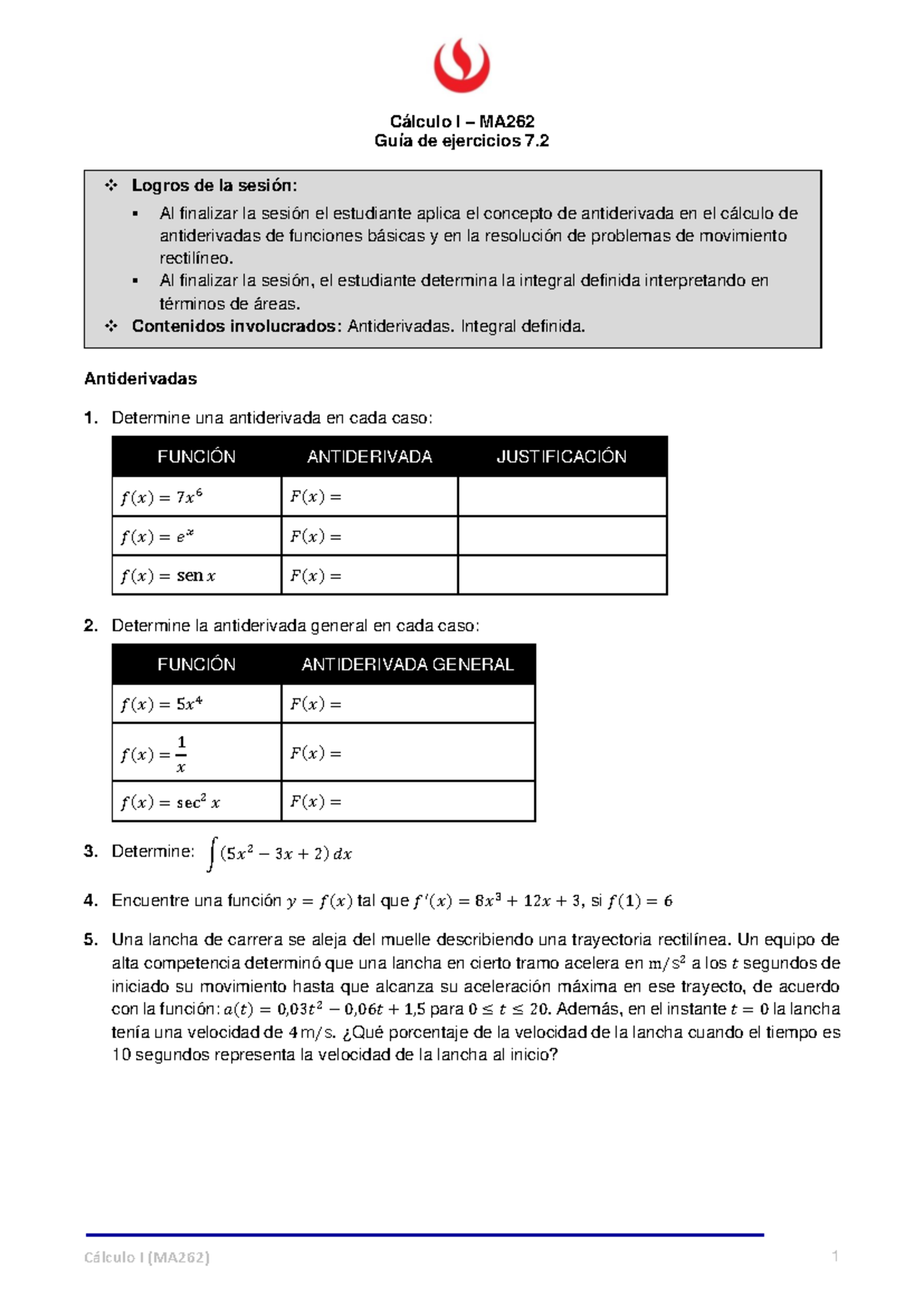 MA262 Gu a de ejercicios 7 - Cálculo I (MA262) 1 Cálculo I – MA Guía de ejercicios 7. 2 Logros ...