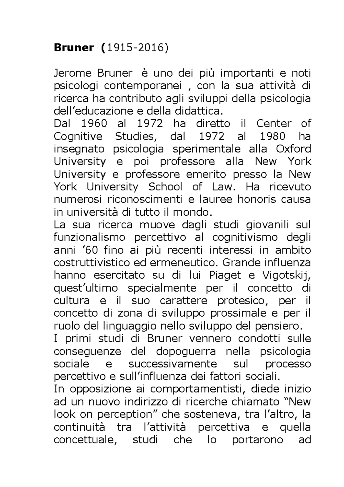 Bruner - Dal 1960 al 1972 ha diretto il Center of Cognitive Studies ...