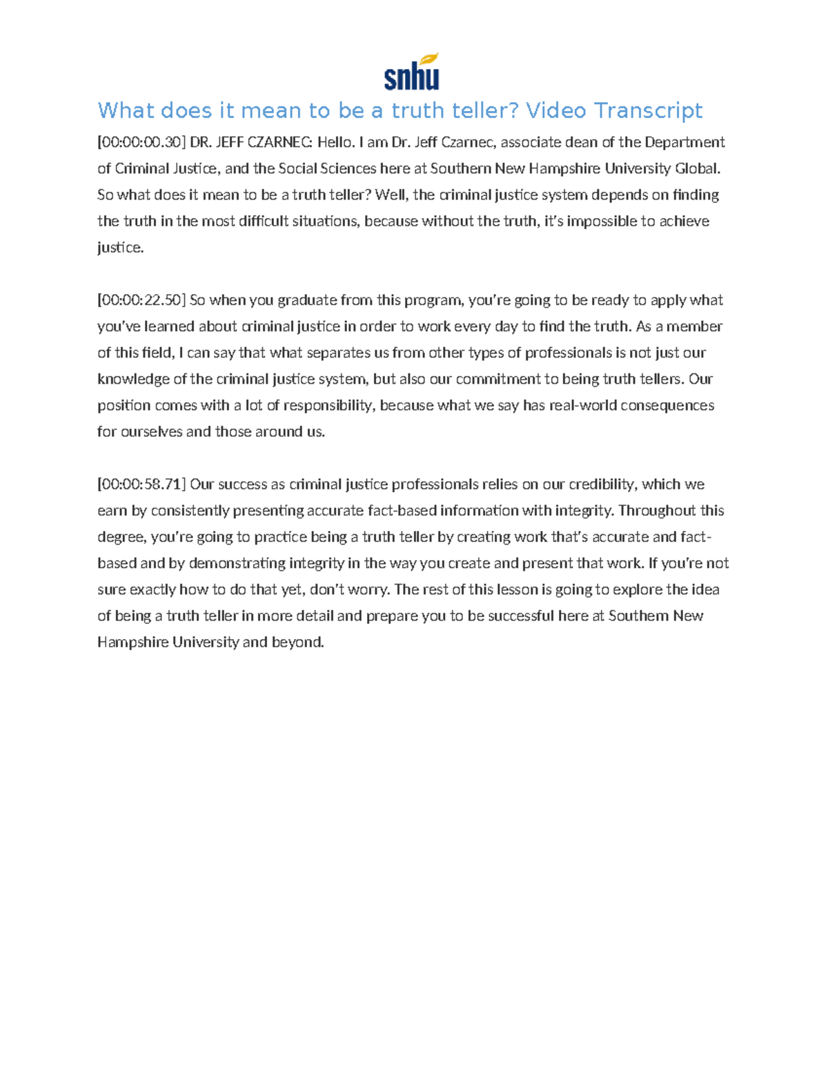 What does it mean to be a truth teller Video Transcript - JEFF CZARNEC: Hello. I am Dr. Jeff ...