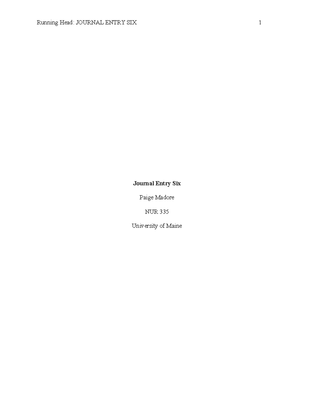 NUR335 Journal Entry 6 - Running Head: JOURNAL ENTRY SIX 1 Journal ...