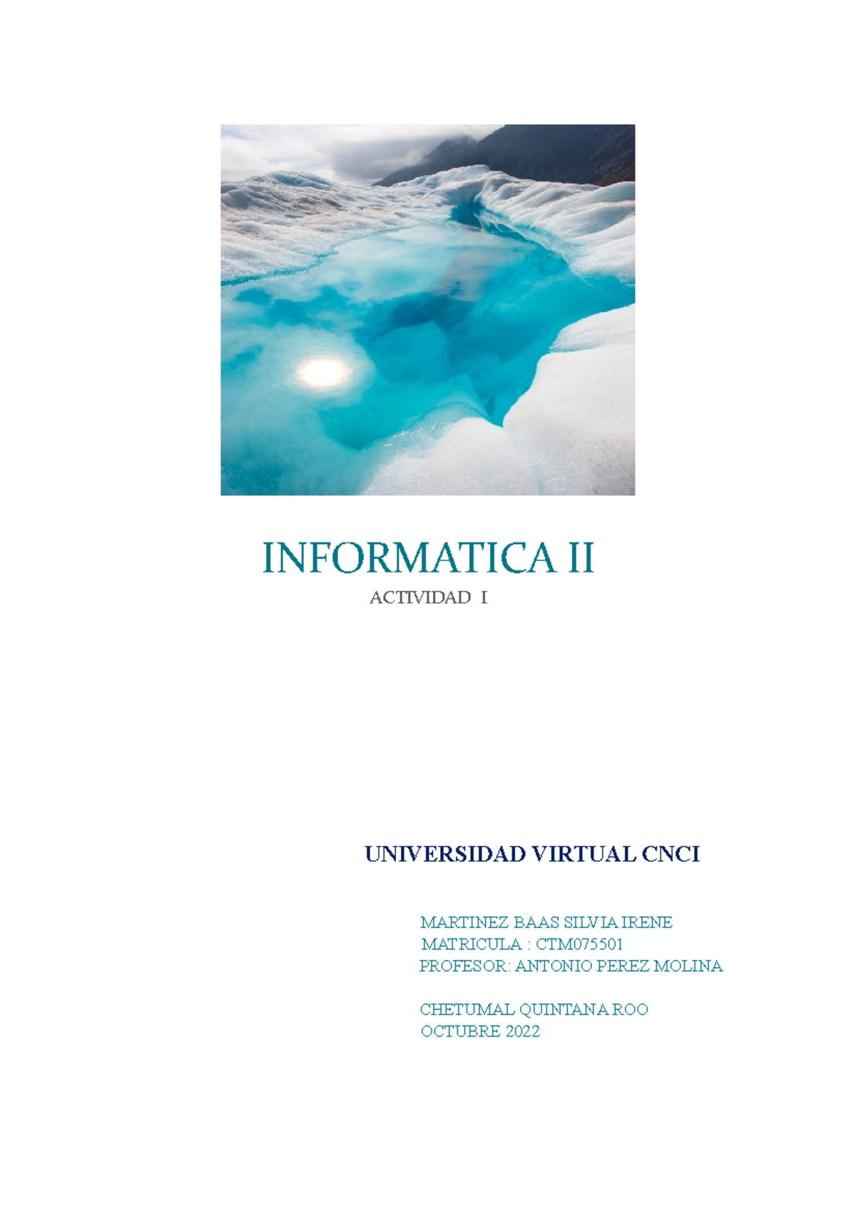 Informatica II - datos - INFORMATICA II ACTIVIDAD I UNIVERSIDAD VIRTUAL CNCI MARTINEZ BAAS ...