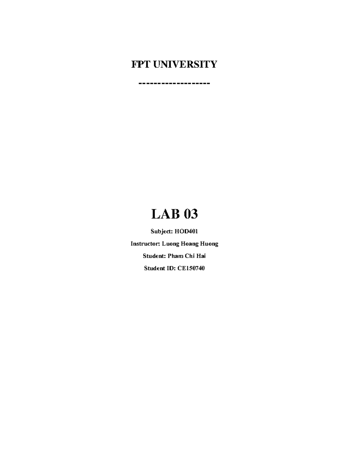 Pham Chi Hai IA150740 Lab3 - FPT UNIVERSITY - LAB 03 Subject: HOD Instructor: Luong Hoang Huong ...