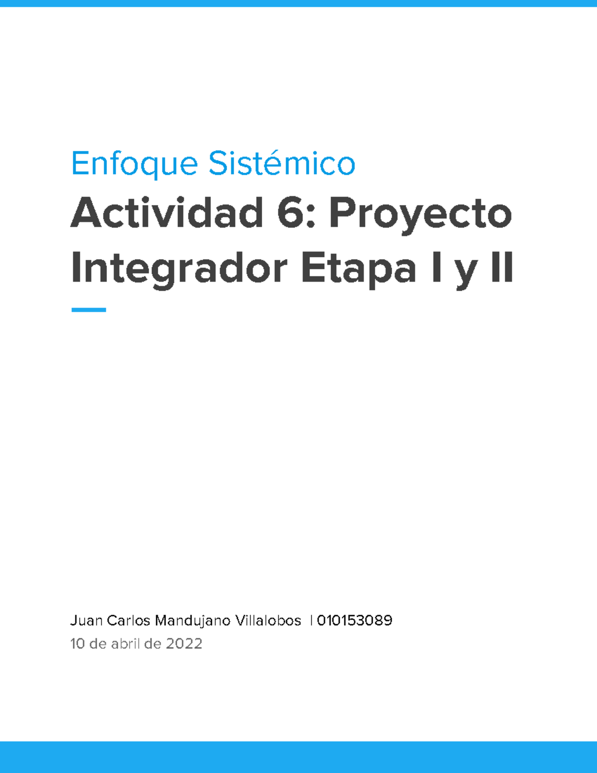 Proyecto integrador etapa I y II - Enfoque Sistémico Actividad 6: Proyecto Integrador Etapa I y ...