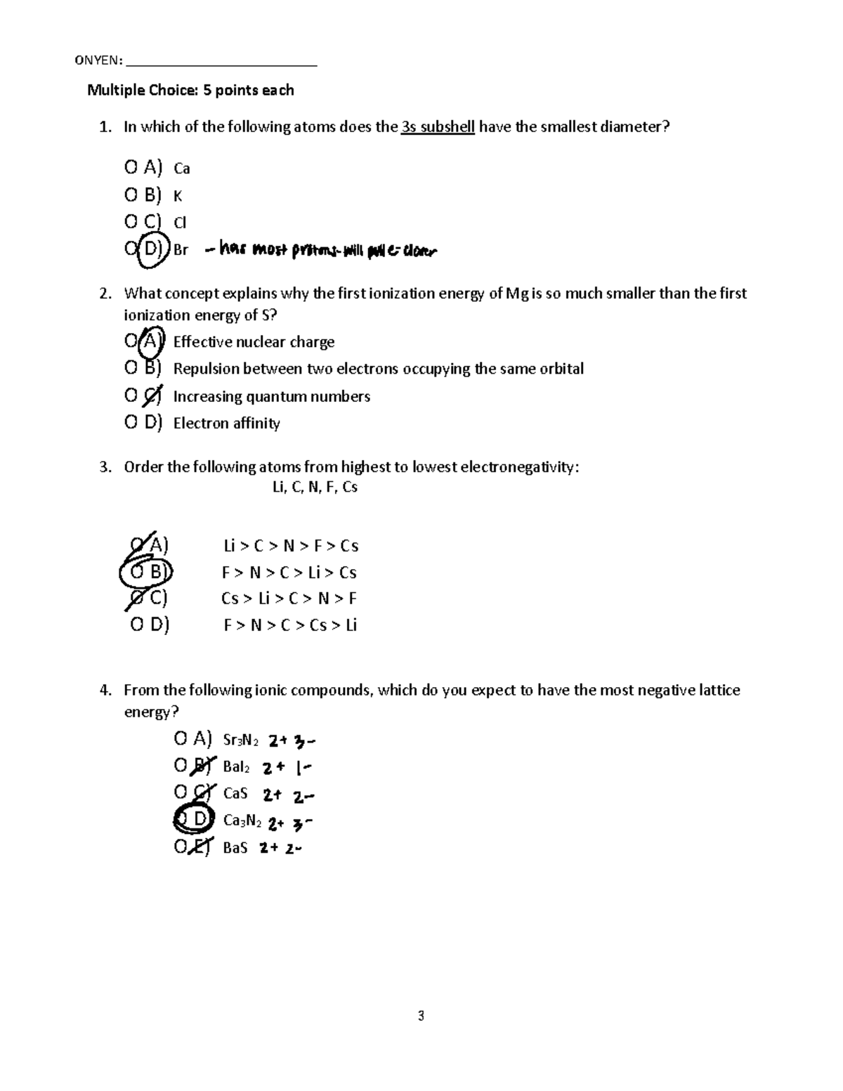 Practice Exam 2 - Multiple Choice: 5 points each 1. In which of the following atoms does the 3s ...