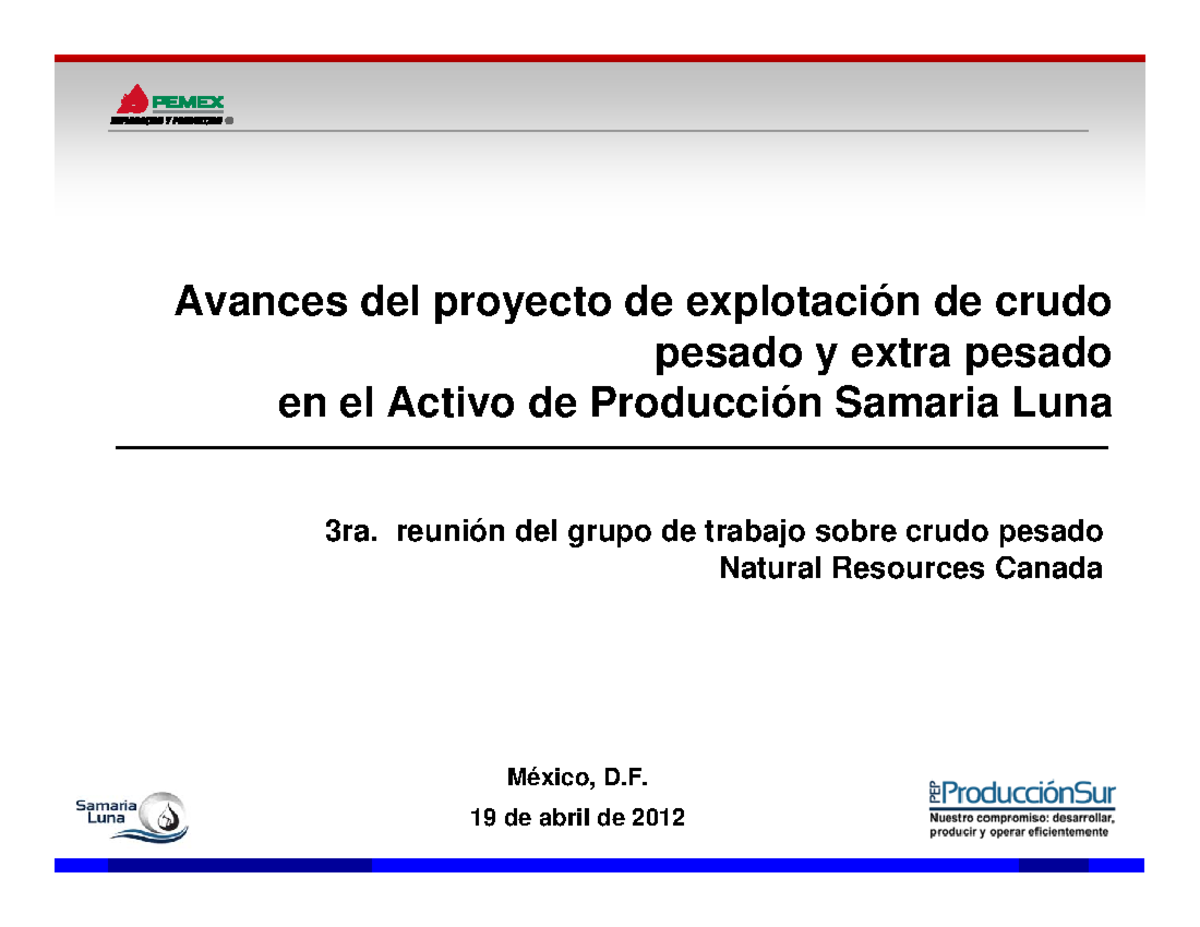 Avances del proyecto de explotación de crudo pesado y extra pesado en ...