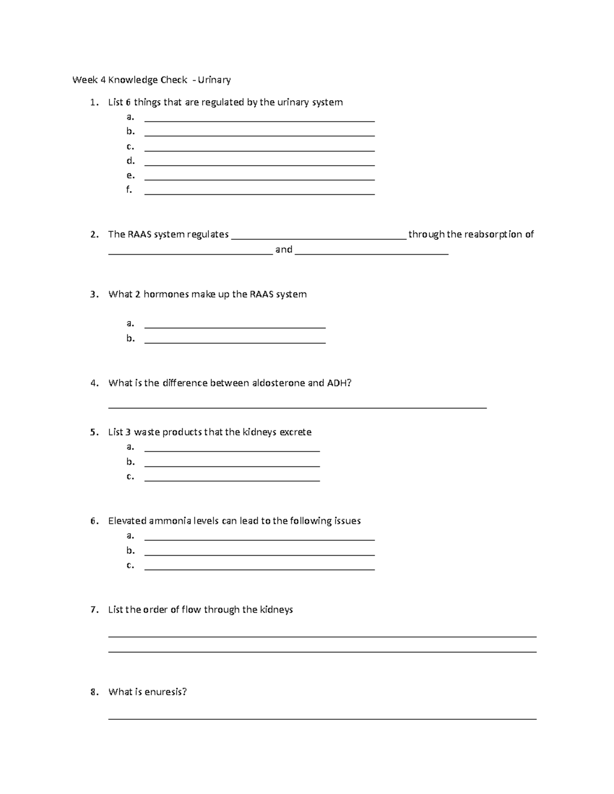 Week 4 knowledge check - Week 4 Knowledge Check - Urinary 1. List 6 ...