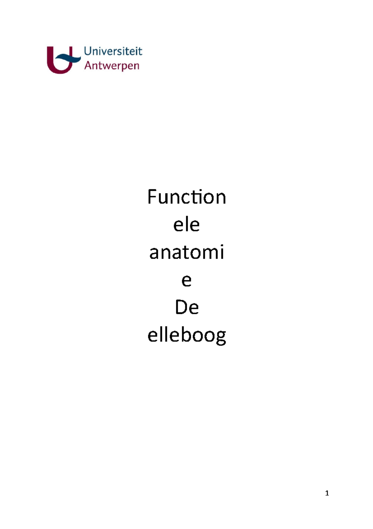 Functionele anatomie. 2.De elleboog - Function ele anatomi e De elleboog DE ELLEBOOG Stabiliteit ...