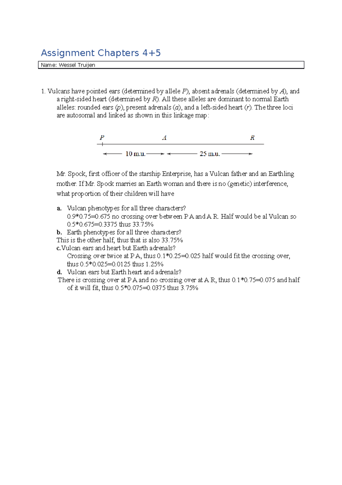 Assignment Chapter 4+5 - Assignment Chapters 4+ Name: Wessel Truijen Vulcans have pointed ears ...