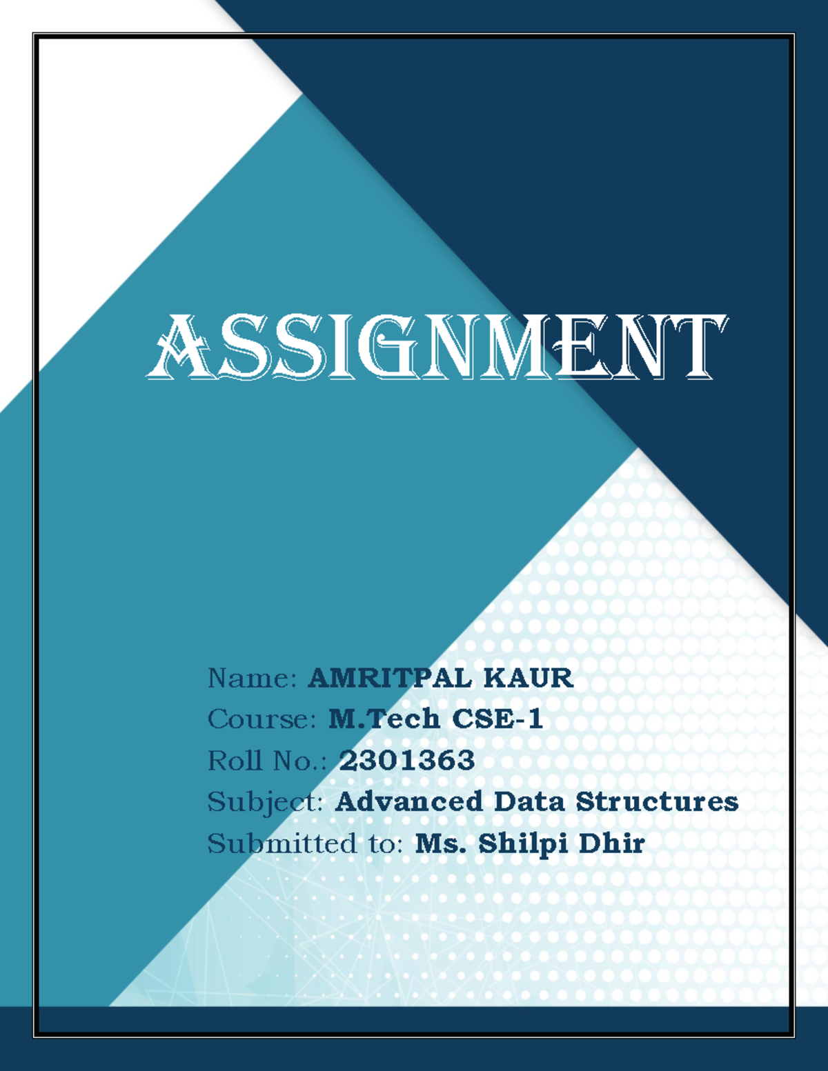 Assignment-1(ADS) - ASSIGNMENT Name: AMRITPAL KAUR Course: M CSE- 1 Roll No.: 2301363 Subject ...