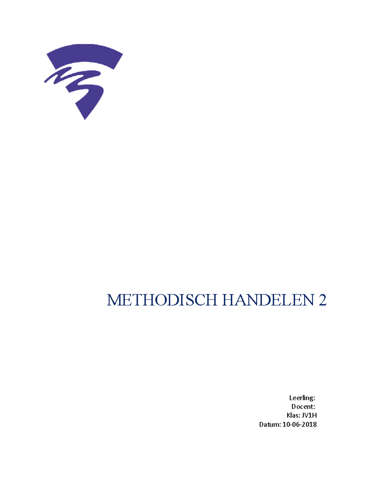 Methodisch Handelen 21 - METHODISCH HANDELEN 2 Leerling: Docent: Klas ...
