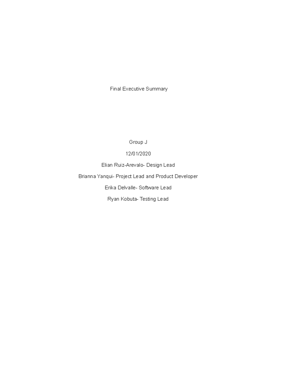 Executive Summary Final - Final Executive Summary ] Group J 12/01/ Elian Ruiz-Arevalo- Design ...