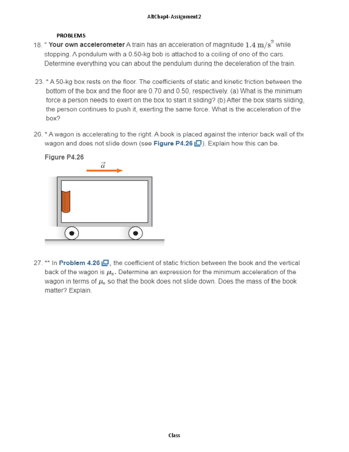 Alt Chap 4-Assignment 2 - PROBLEMS Class Problems - Chap. 4 18) T = 5 N @ 8° W of N Sum Forces ...