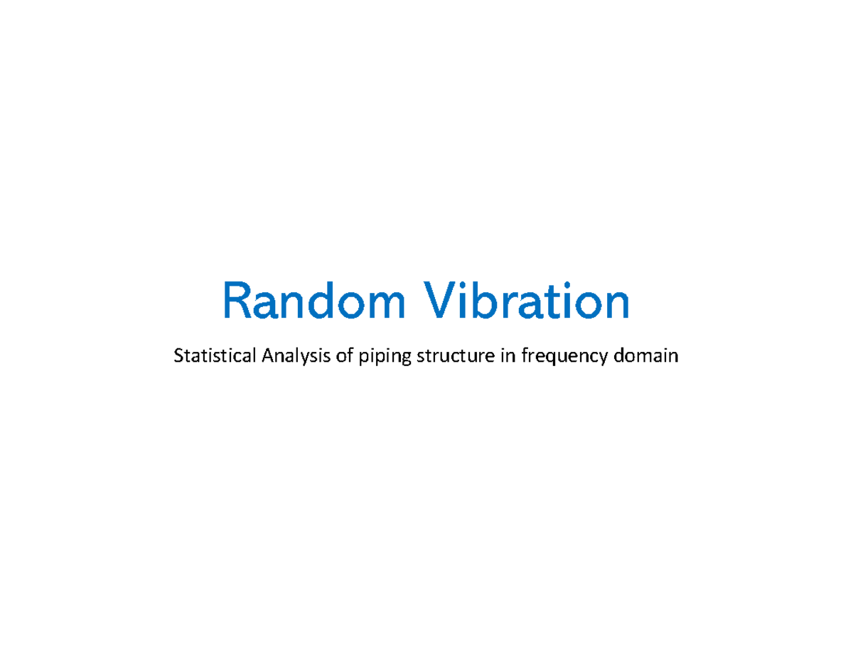1-Theory 1 - theory - Random Vibration Statistical Analysis of piping structure in frequency ...
