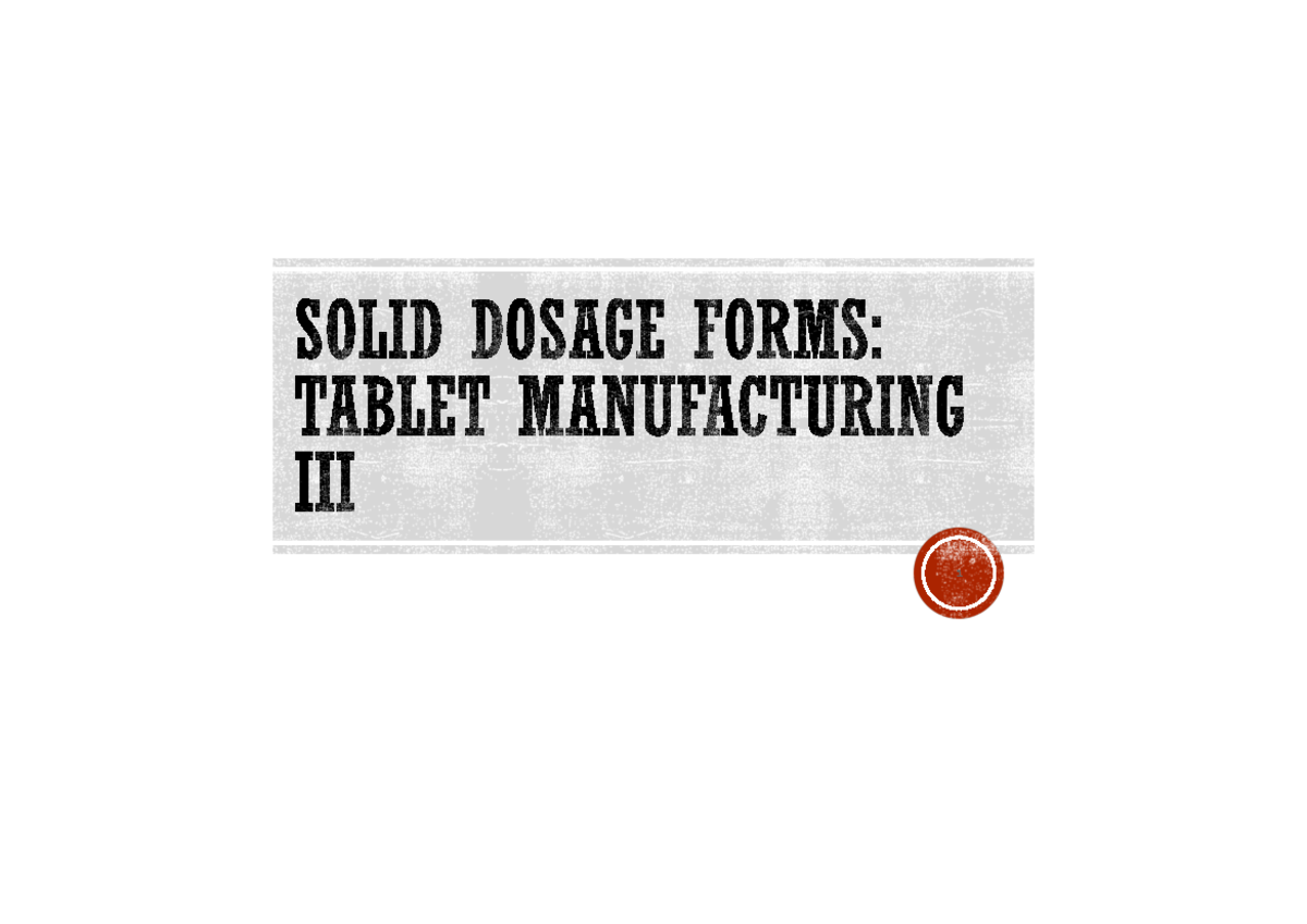 Lecture 28 - Solid Dosage Forms (Tablet Manufacturing III) - §Discuss ...