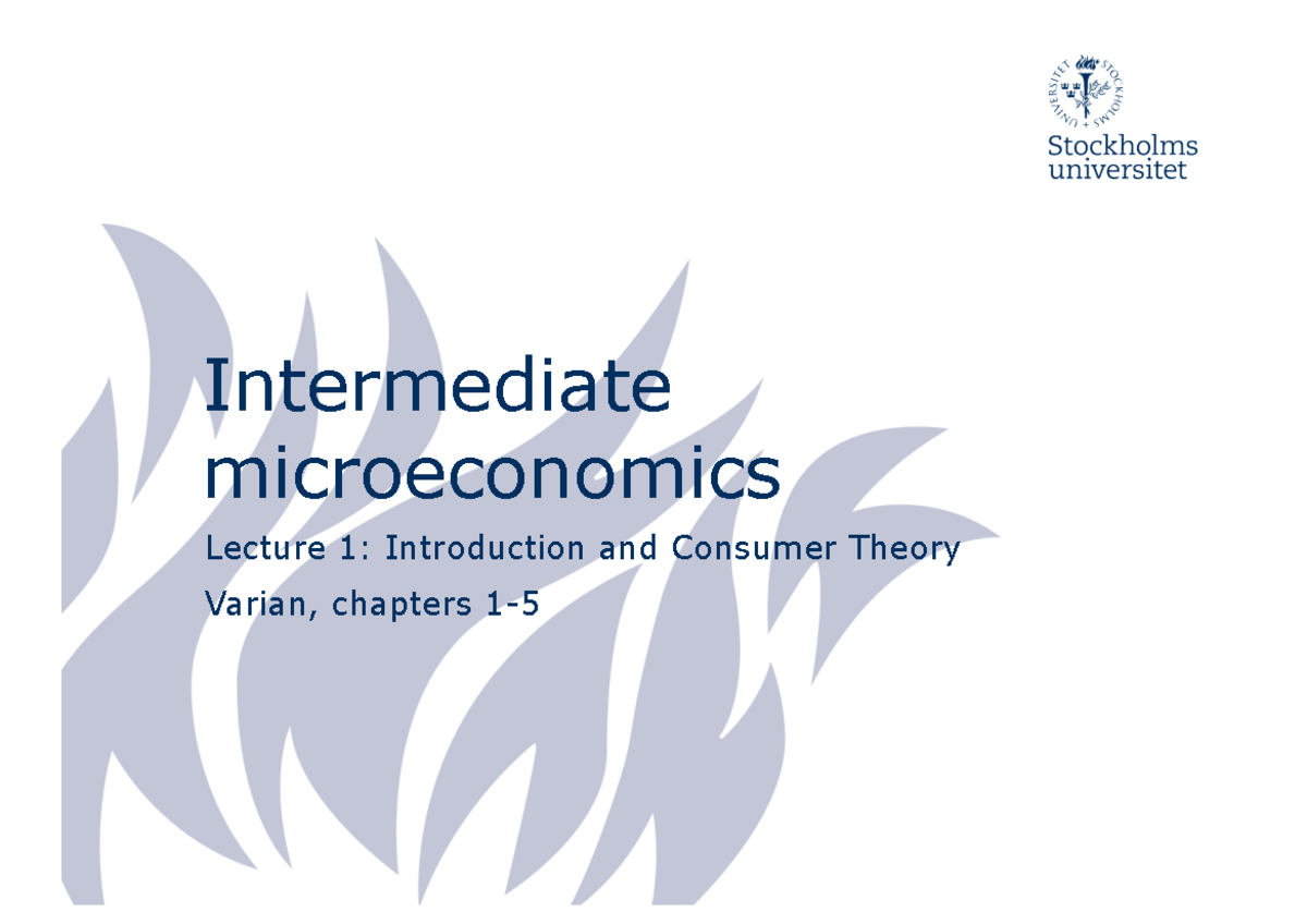 Lecture 1 170120 - Economics and statistics - Intermediate microeconomics Lecture 1 ...