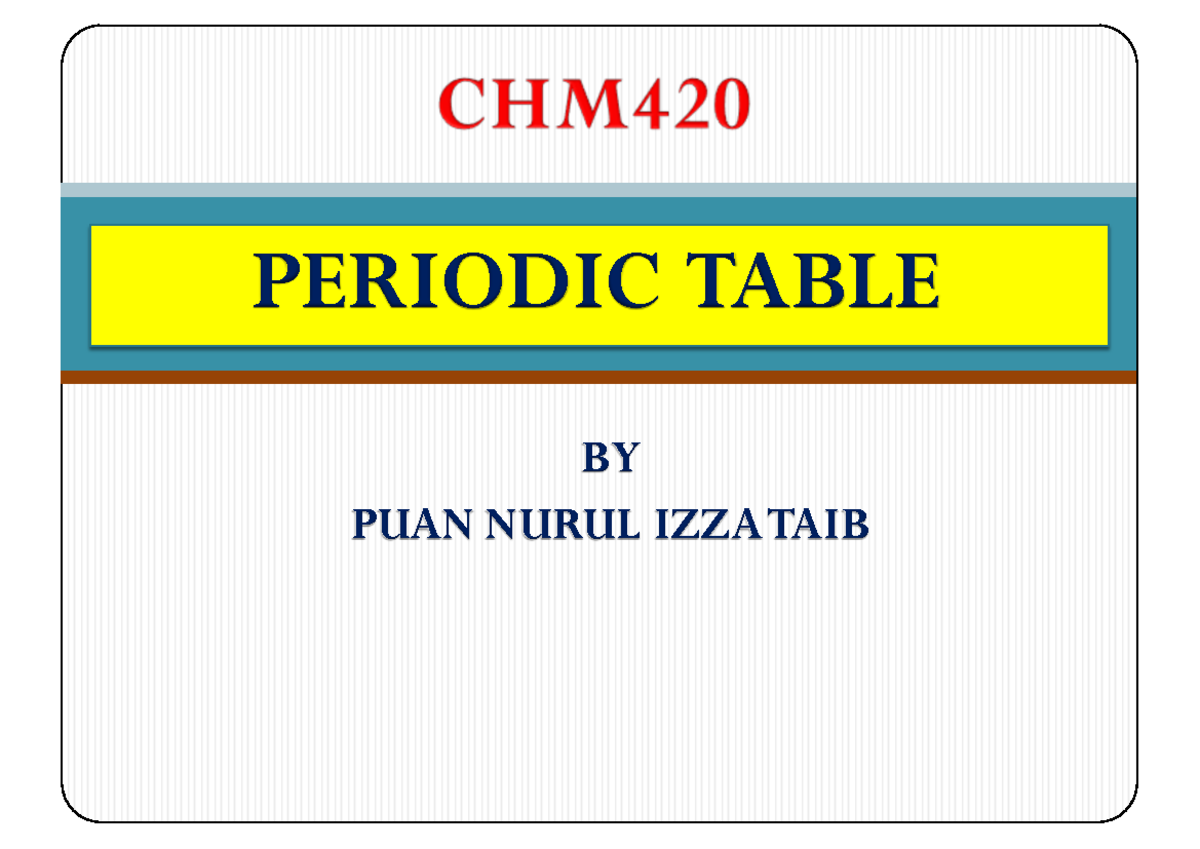 Lecture NOTE Chapter 4 Periodic Table EDU pdf-2 - BY PUAN NURUL IZZA ...