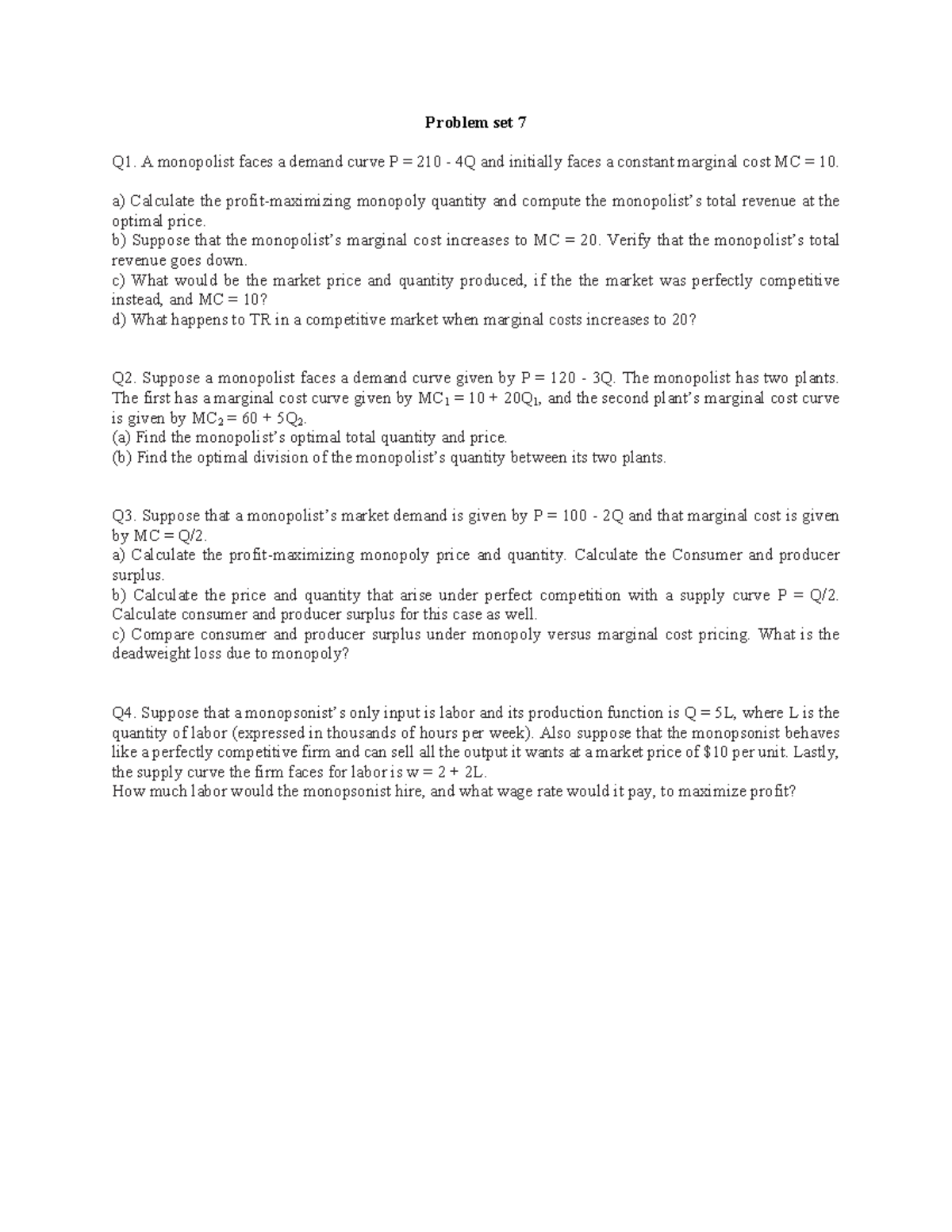Problem Sets(micro) - micro - Problem set 7 Q1. A monopolist faces a ...