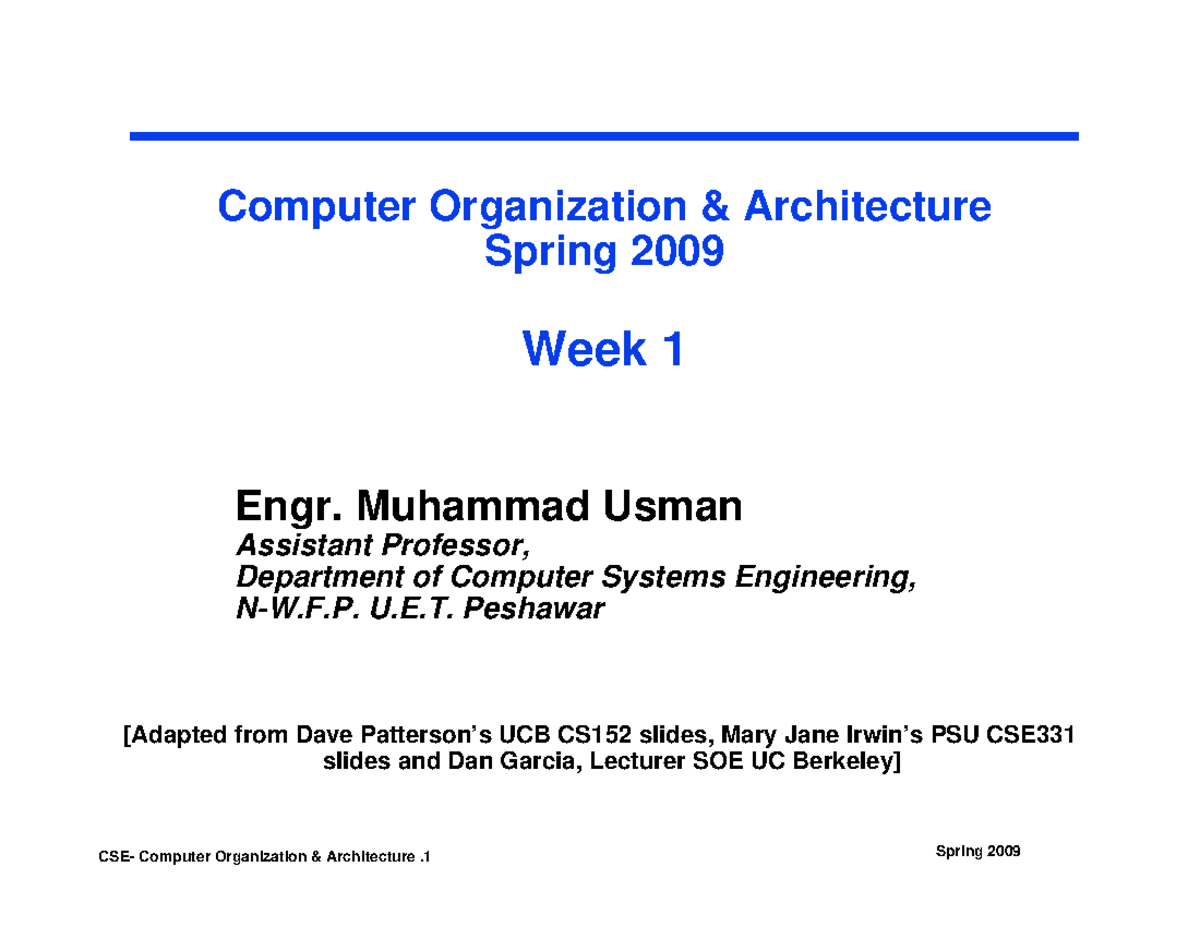 Lecture 1 - N/A - Computer Organization & Architecture Spring 2009 Week 1 Engr. Muhammad Usman ...