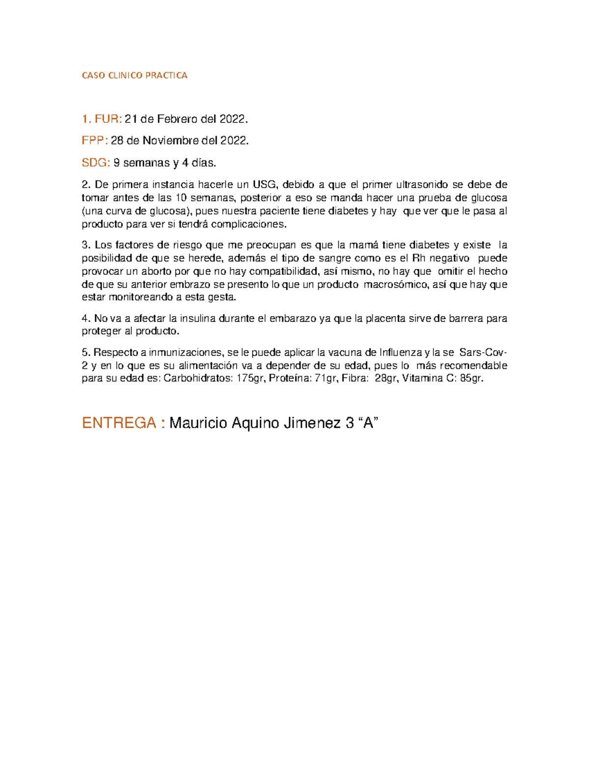 CASO Salud - CASO CLINICO PRACTICA 1. FUR: 21 de Febrero del 2022. FPP ...