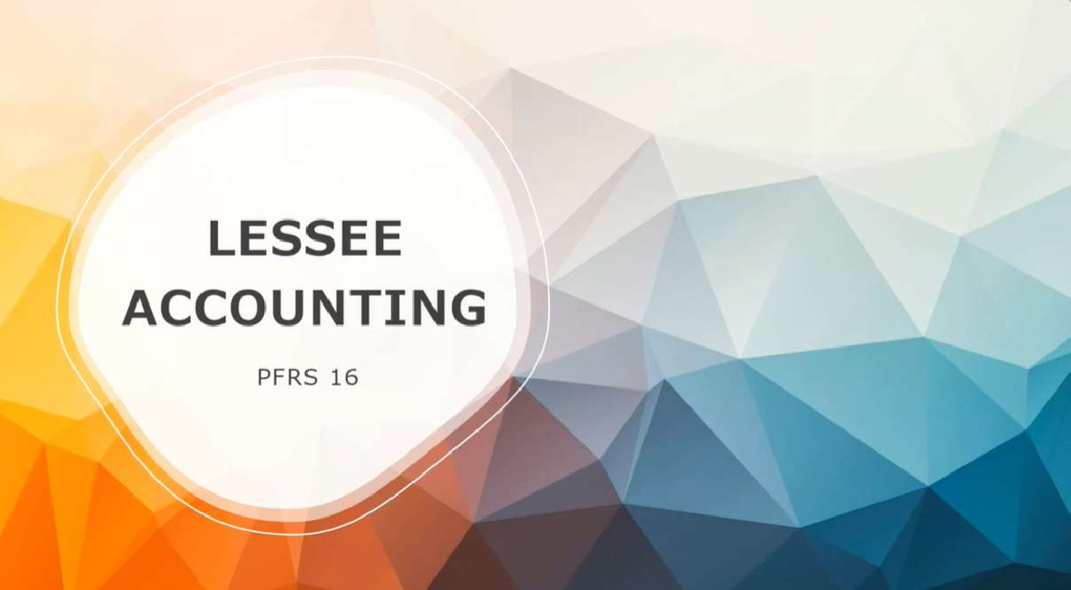 Lessee Accounting PFRS 16 - LESSEE ACCOUNTING PFRS 16 LEASE A contract ...
