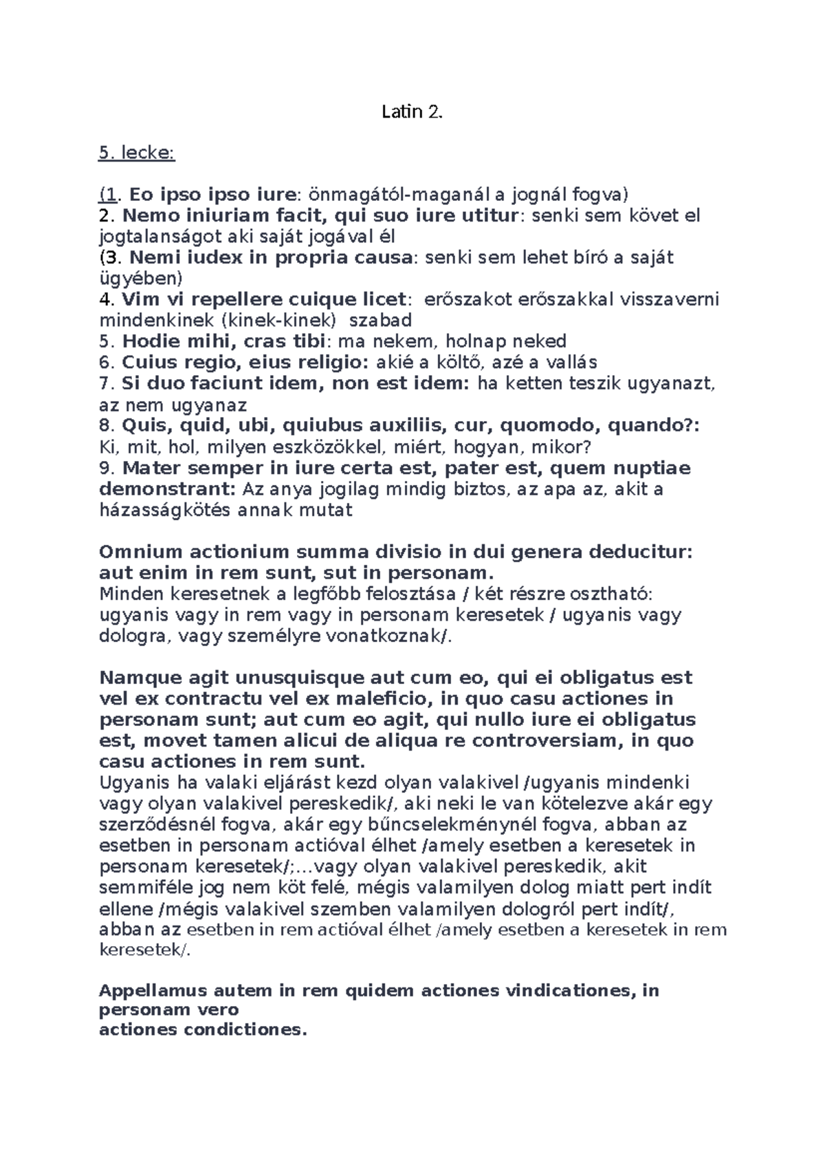 Latin 2^ - Latin 2. 5. lecke: (1. Eo ipso ipso iure: önmagától-maganál a jognál fogva) 2. Nemo ...