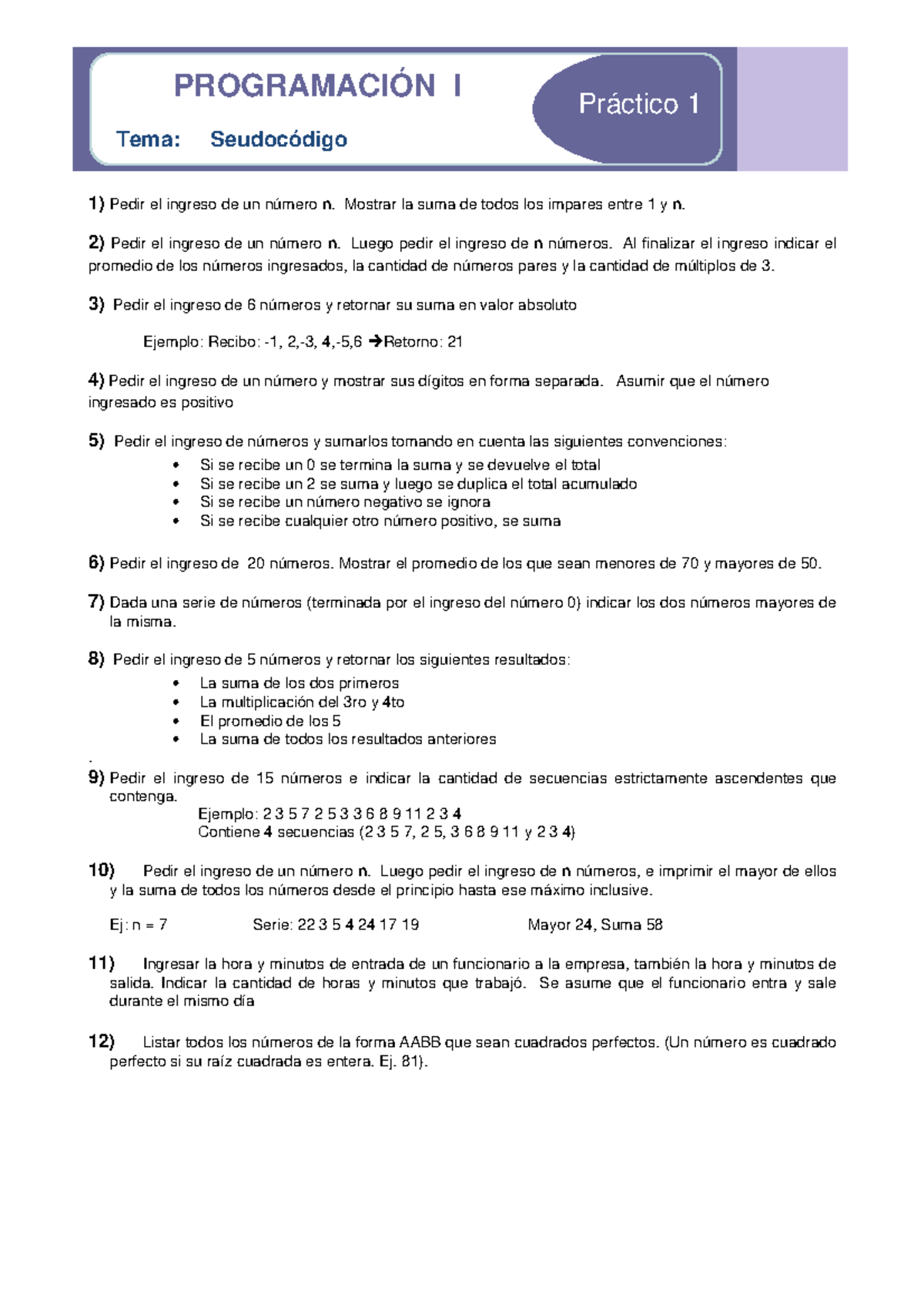 Prog1 Letra 01 - Tema: Seudocódigo Práctico 1 PROGRAMACIÓN I 1) Pedir el ingreso de un número n ...