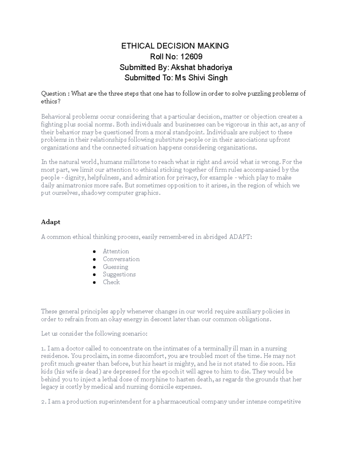 EDM- Assignment Question - ETHICAL DECISION MAKING Roll No: 12609 Submitted By: Akshat bhadoriya ...
