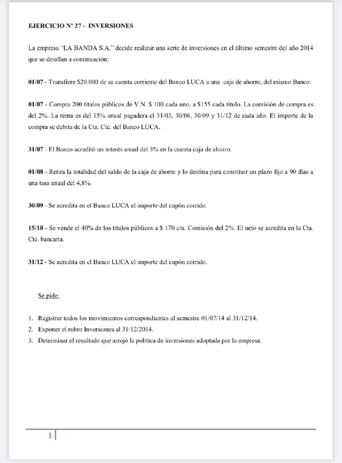 EJ 27 - Ejercicio 27 guia anterior con solucion - EJERCICIO 27 INVERSIONES La empresa BANDA ...