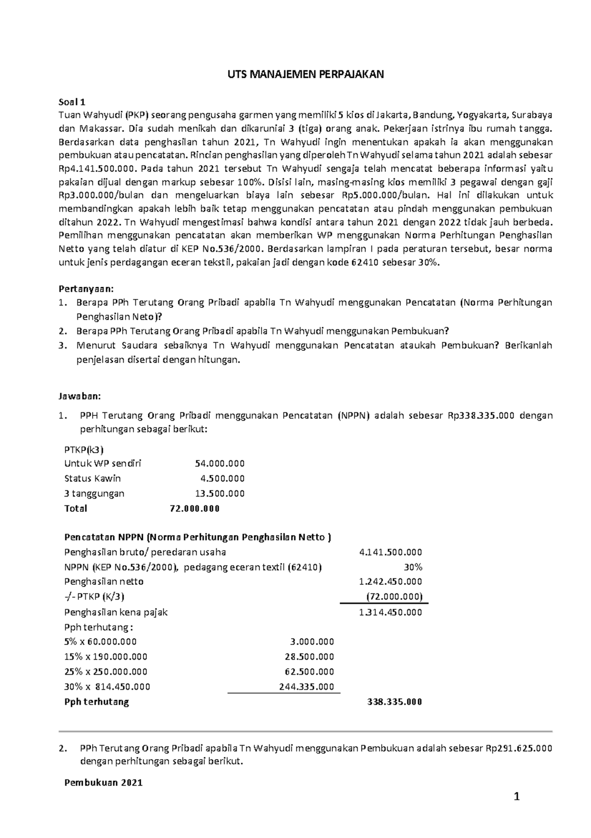 UTS Manajemen Perpajakan - UTS MANAJEMEN PERPAJAKAN Soal 1 Tuan Wahyudi (PKP) seorang pengusaha ...
