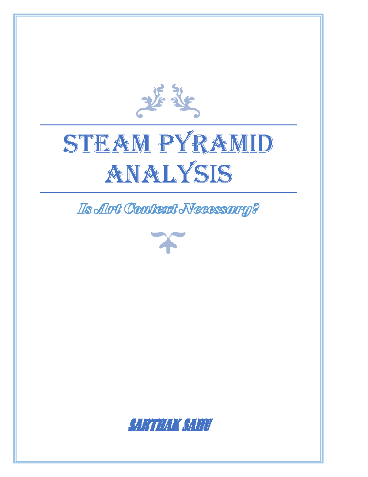 STEAM Pyramid Analysis - STEAM PYRAMID ANALYSIS Is Art Context Necessary? SARTHAK SAHU What is ...