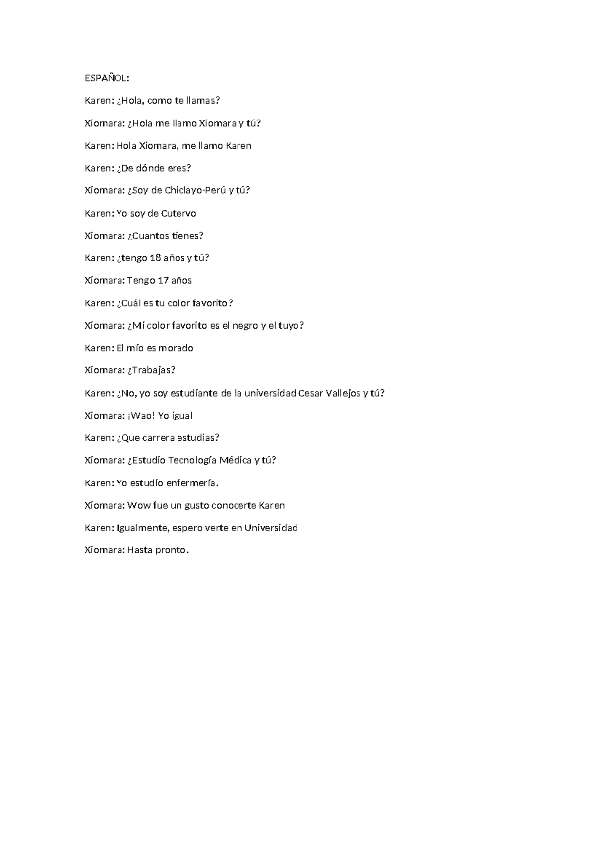 Español - ESPAÑOL: Karen: ¿Hola, como te llamas? Xiomara: ¿Hola me ...