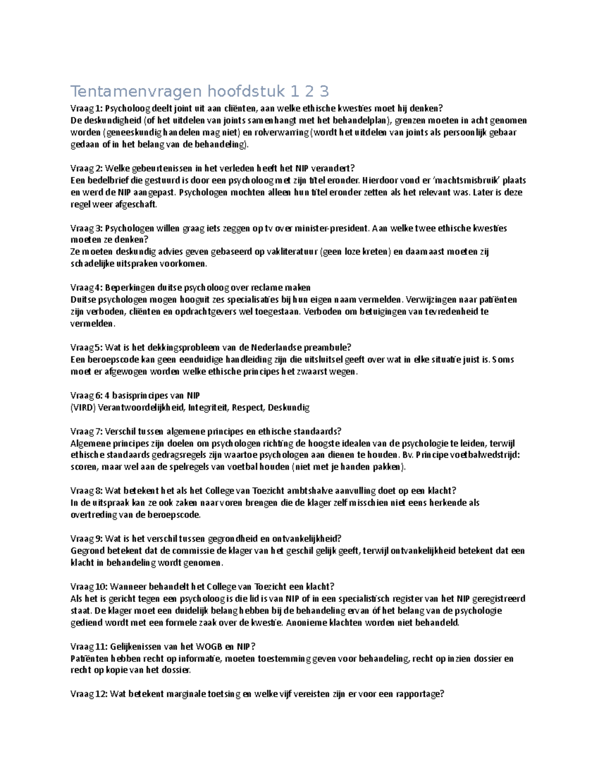 Proef/oefen tentamen 7 Maart 2019, vragen en antwoorden - Tentamenvragen hoofdstuk 1 2 3 Vraag 1 ...