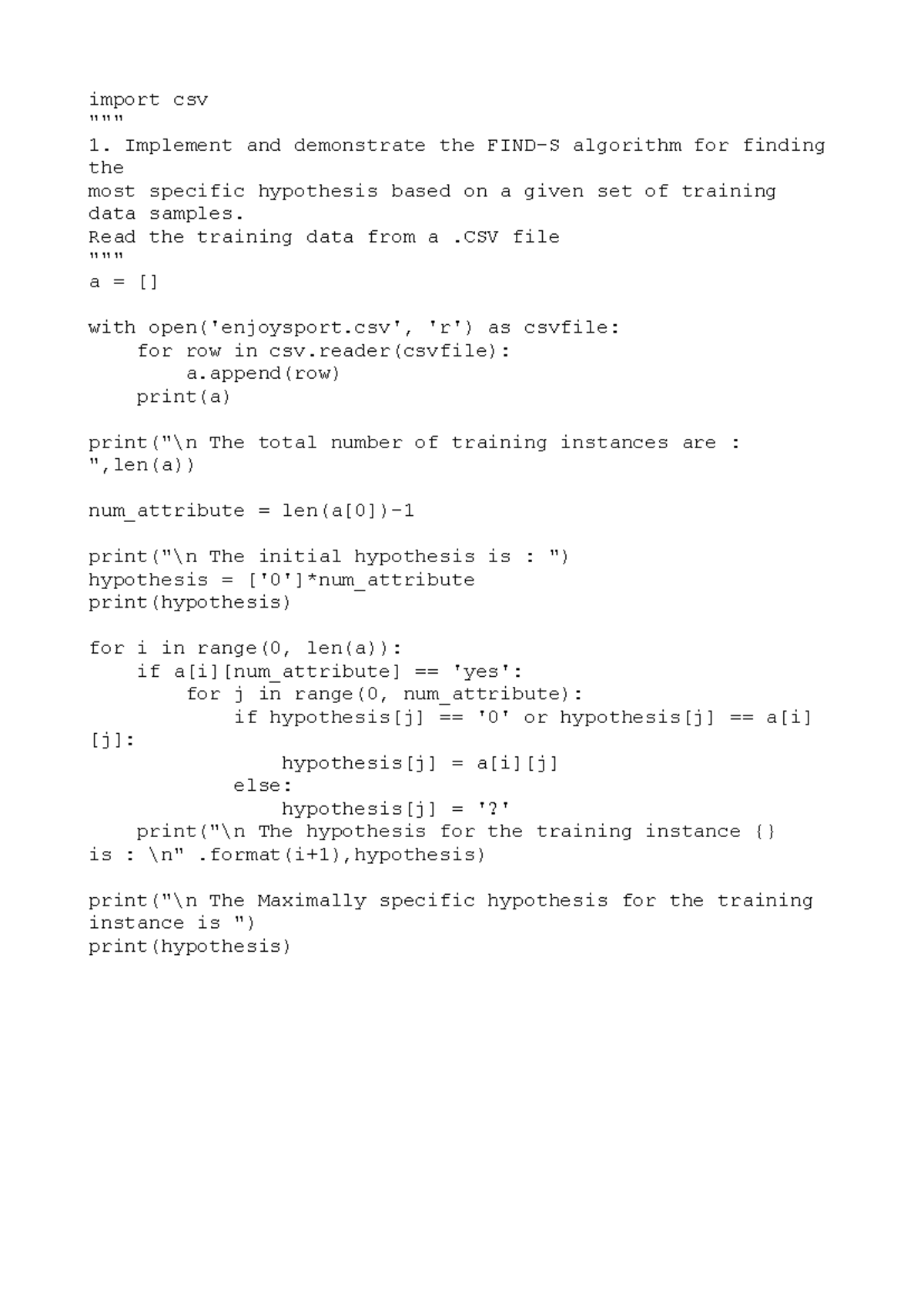 ML1 - useful - import csv """ Implement and demonstrate the FIND-S algorithm for - Studocu