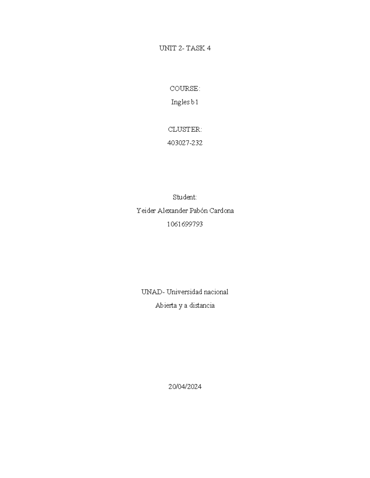 Unit 2 - Task 4 - ingles - UNIT 2- TASK 4 COURSE: Ingles b CLUSTER: 403027- Student: Yeider ...