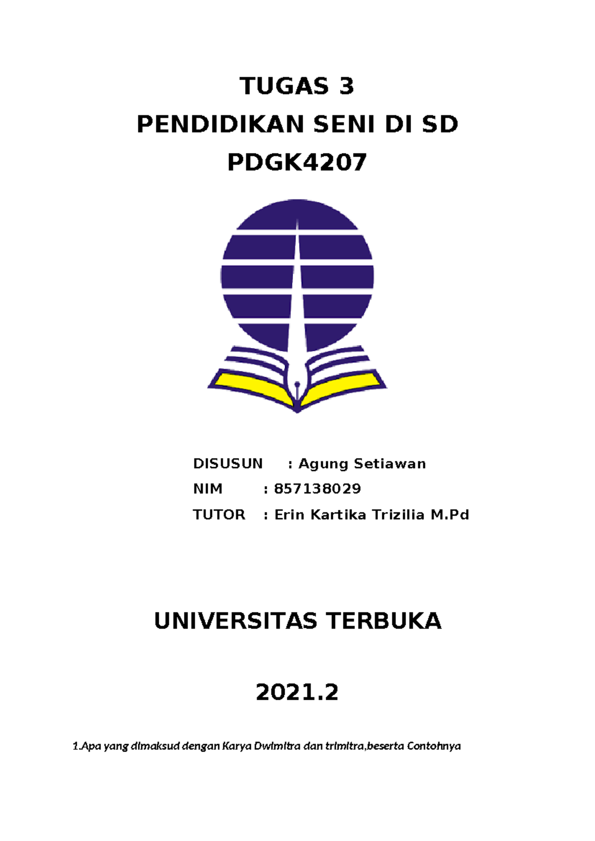Tugas 3 Pendidikan Seni - TUGAS 3 PENDIDIKAN SENI DI SD PDGK DISUSUN : Agung Setiawan NIM ...
