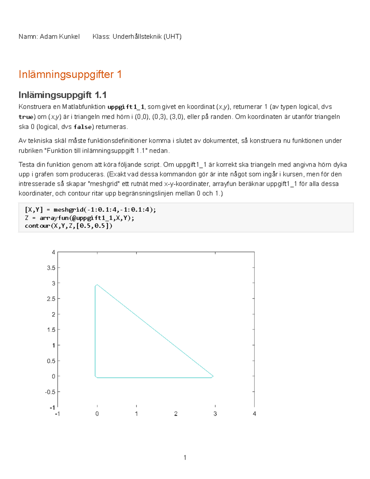 Inluppgift 1(matlab)1 - Namn: Adam Kunkel Klass: Underhållsteknik (UHT ...
