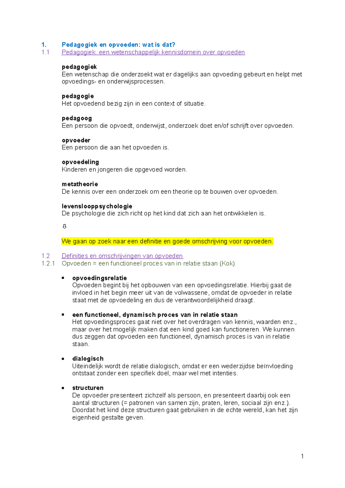 Samenvatting Pedagogiek - 1. 1 Pedagogiek en opvoeden: wat is dat? Pedagogiek: een ...