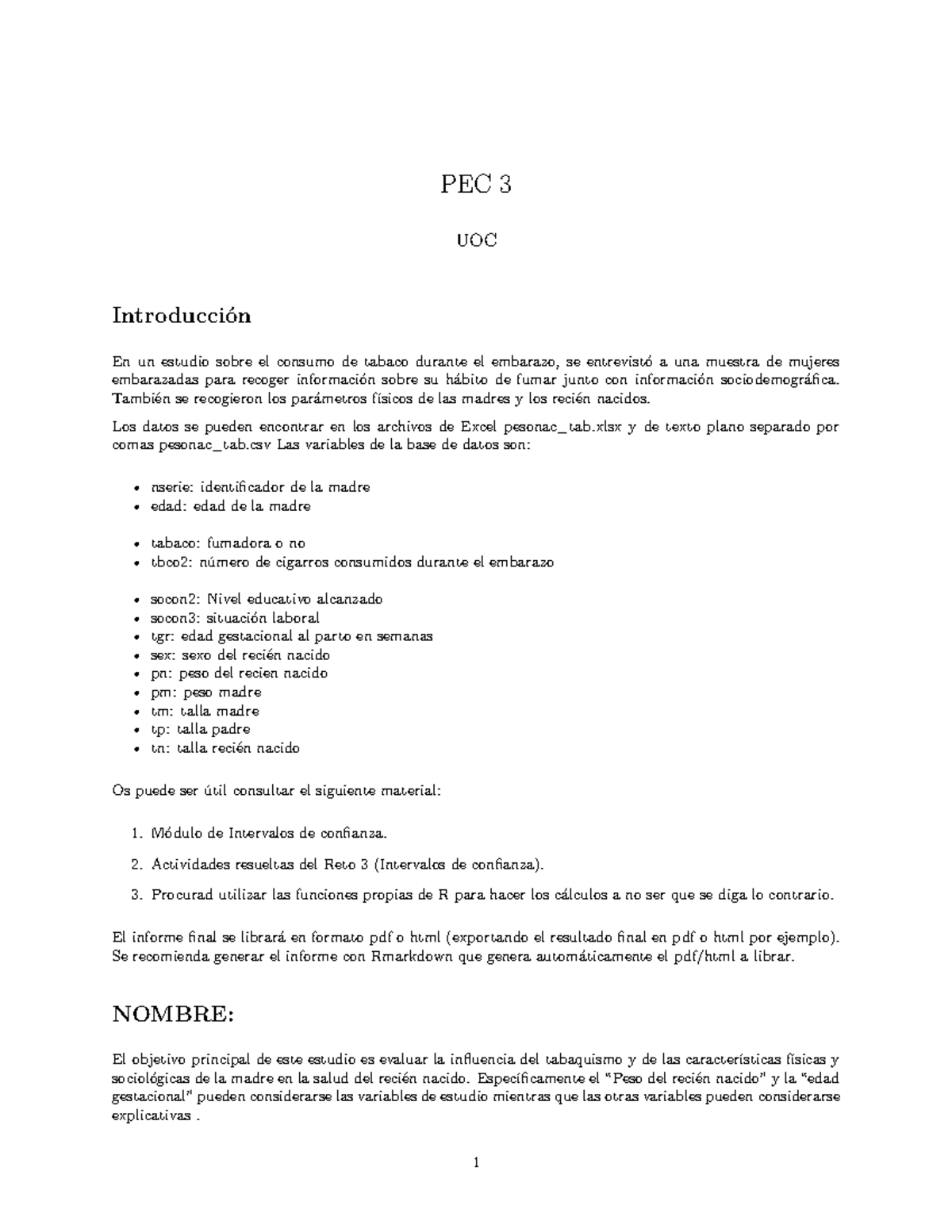 PAC 3 caste sol - PEC 3. solucion - PEC 3 UOC Introducción En un estudio sobre el consumo de ...