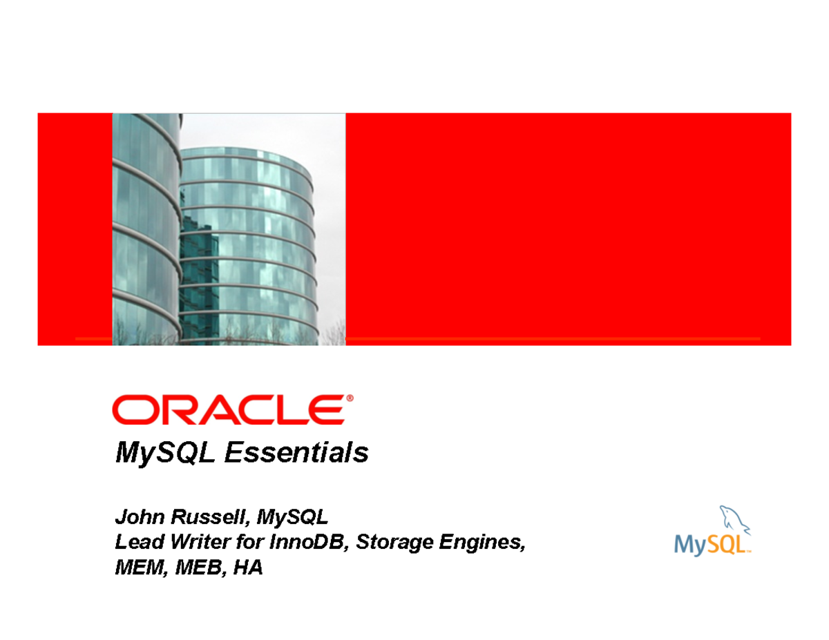 Keynote mysql essentials 403024 - MySQL Essentials John Russell, MySQL ...