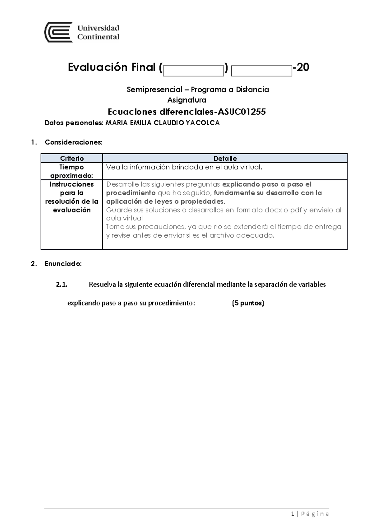 Evaluación final Ecuaciones diferenciales - Evaluación Final ( ) - Semipresencial – Programa a ...