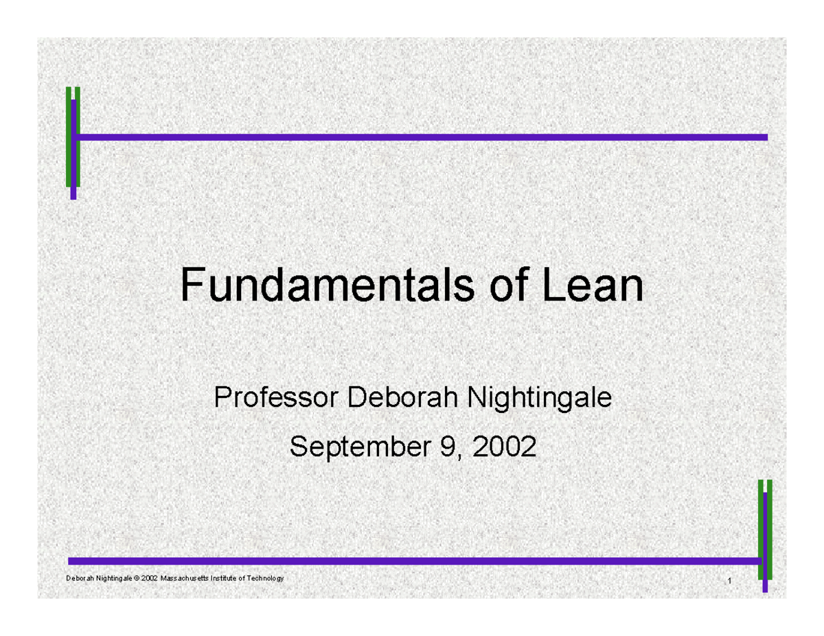 Funda Lean - Fundamentals of Lean Professor Deborah Nightingale September 9, 2002 Lean is a New ...