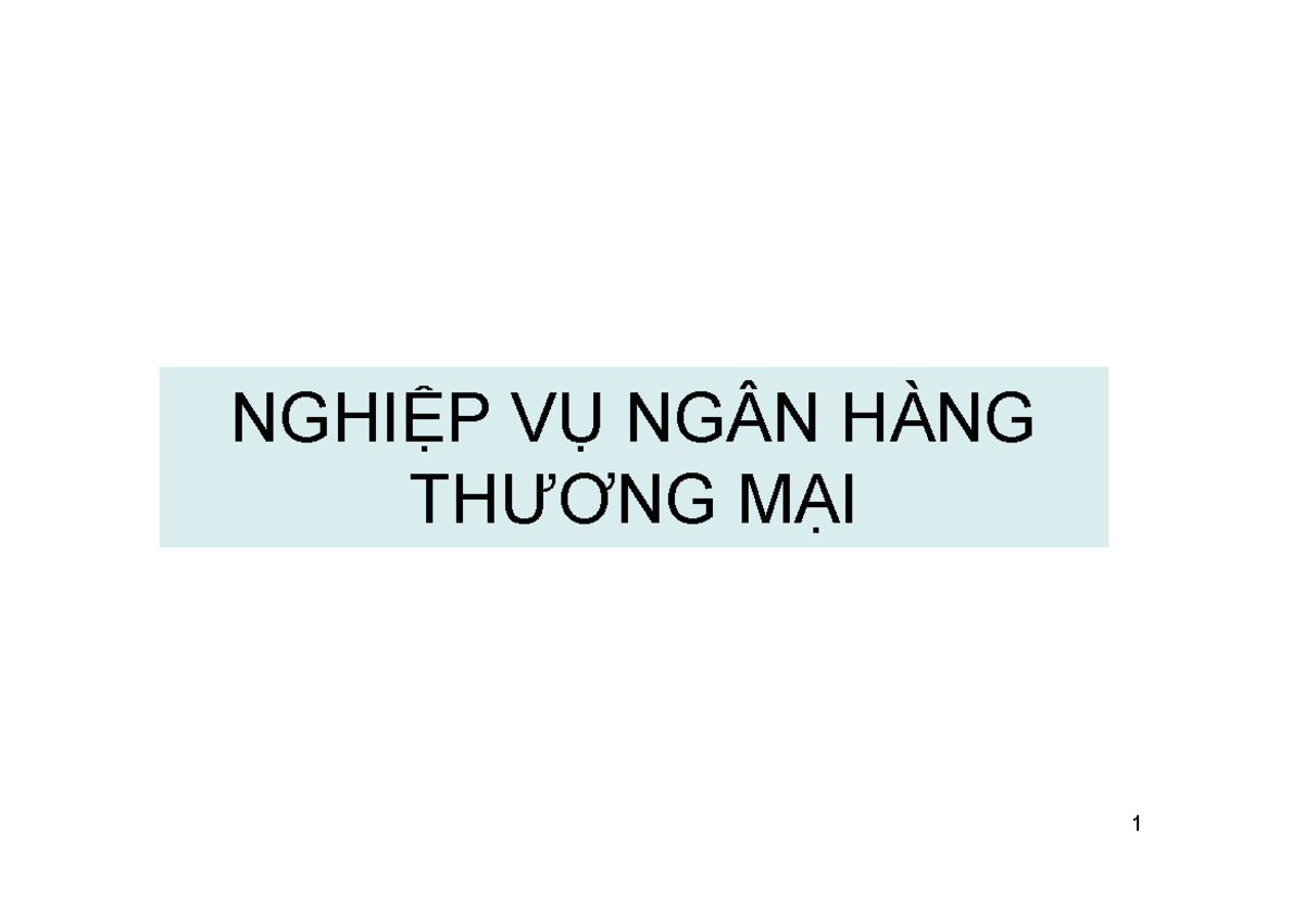 NV NHTM - Ly thuyet - Ly thuye mon Nghiep vu ngan hang thuong mai - NGHIỆP VỤ NG¬N H¿NG THƯƠNG ...