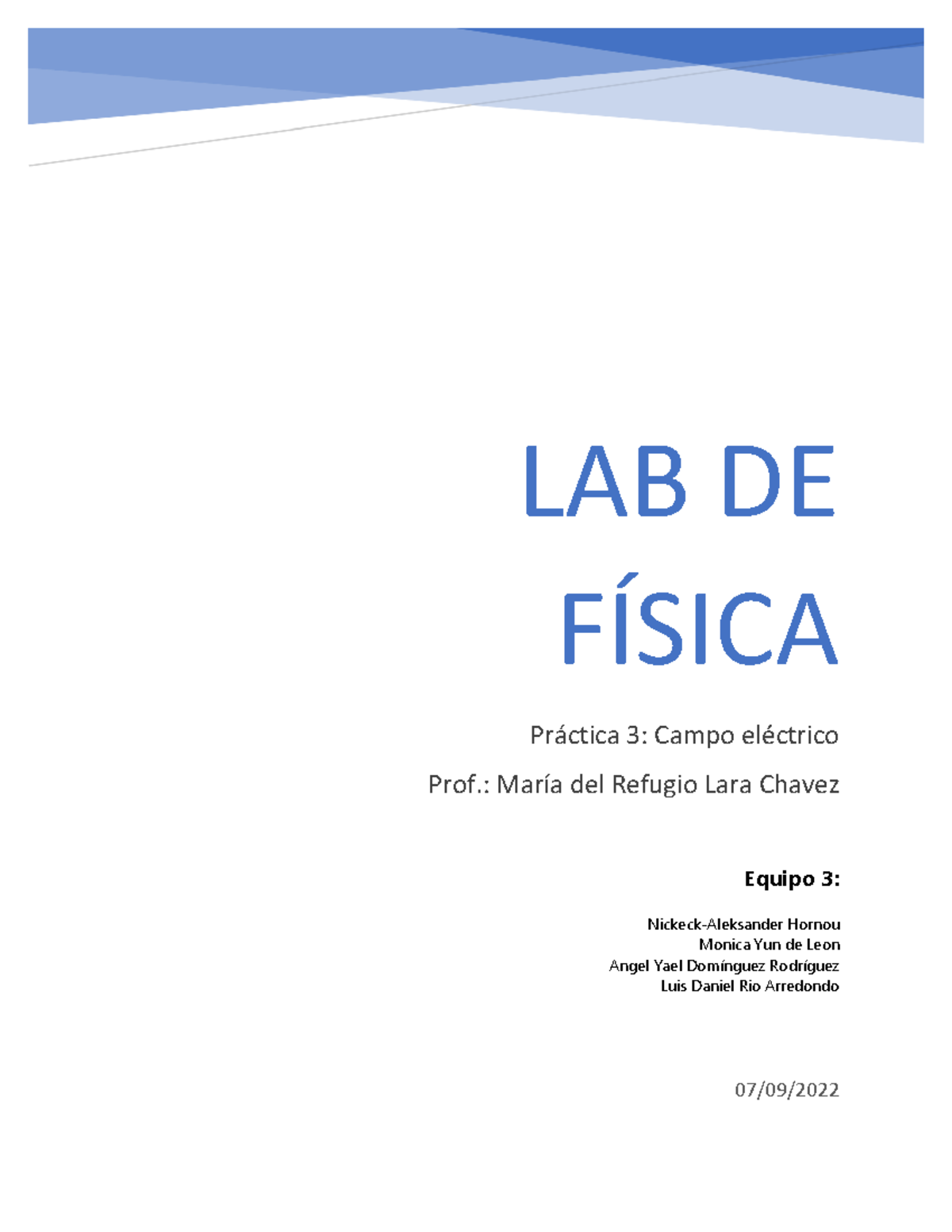Práctica 3 - REPORTE - LAB DE FÕSICA Pr·ctica 3: Campo elÈctrico Prof.: MarÌa del Refugio Lara ...