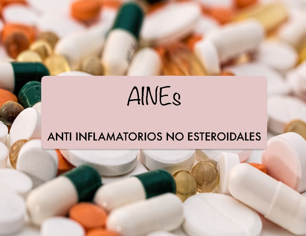Aines 1 - Anti inflamatorios no esteroidales - AINEs ANTI INFLAMATORIOS ...