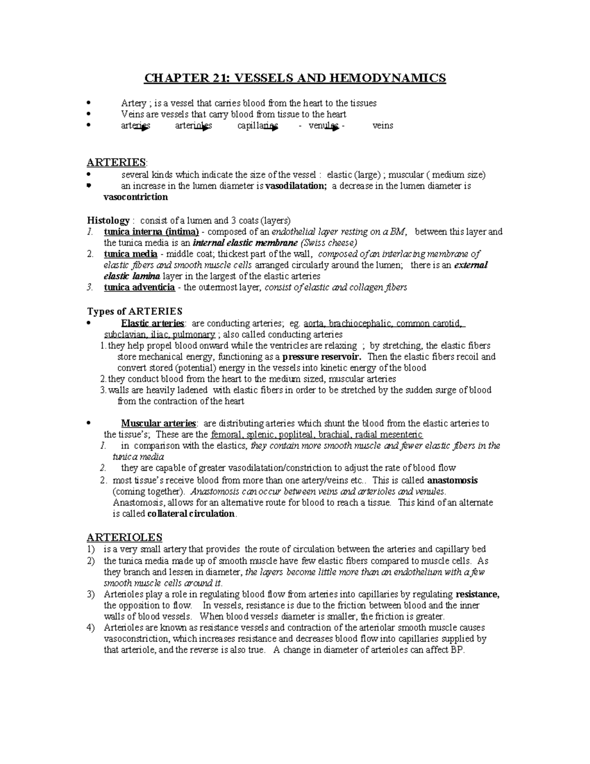 Chapter 21- Vessels - CHAPTER 21: VESSELS AND HEMODYNAMICS Artery ; is ...