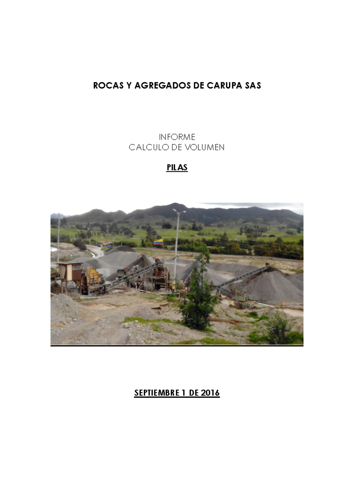 Informe Volumen Pilas - ..... - ROCAS Y AGREGADOS DE CARUPA SAS INFORME ...