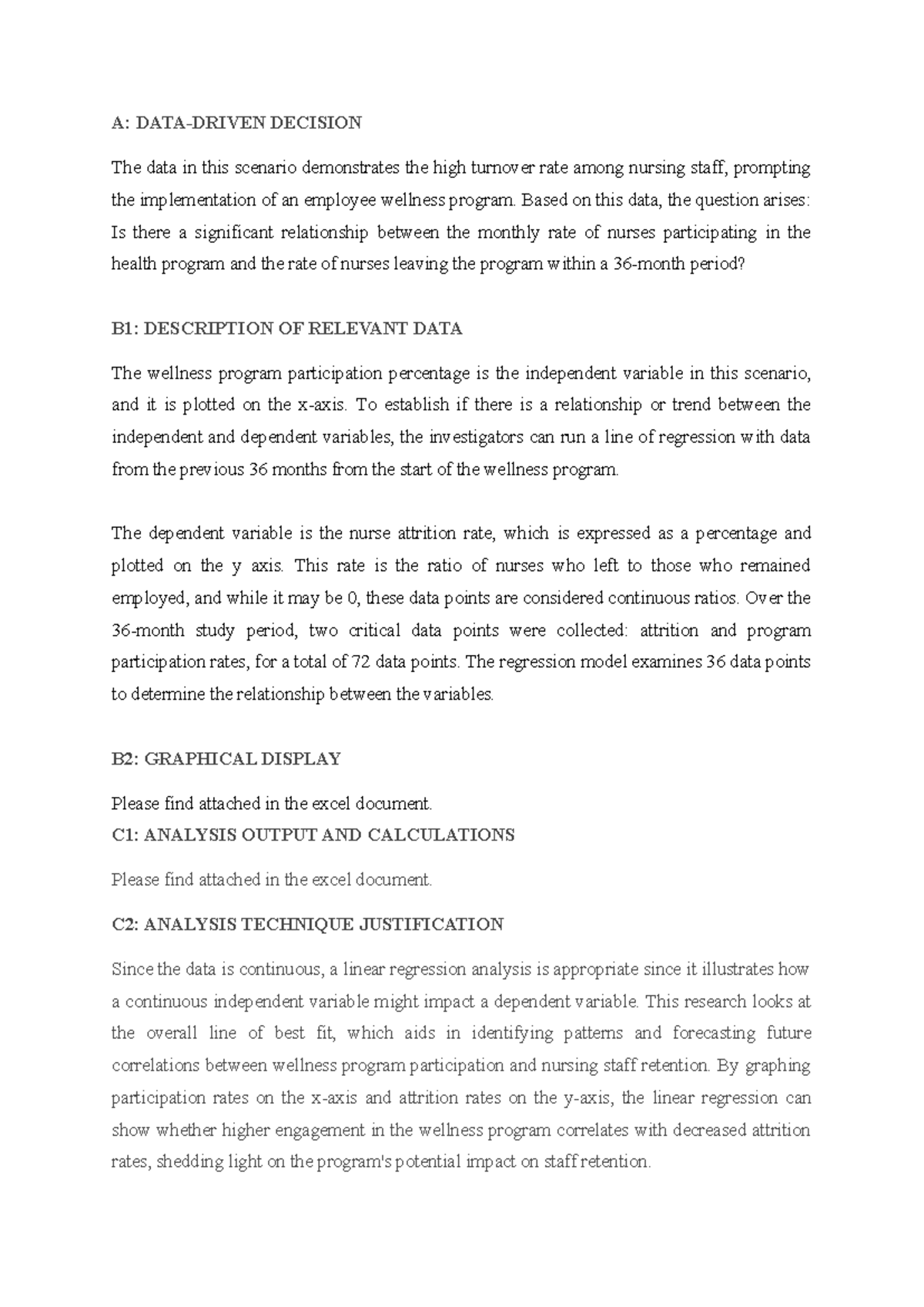 Task 1 - A: DATA-DRIVEN DECISION The data in this scenario demonstrates ...