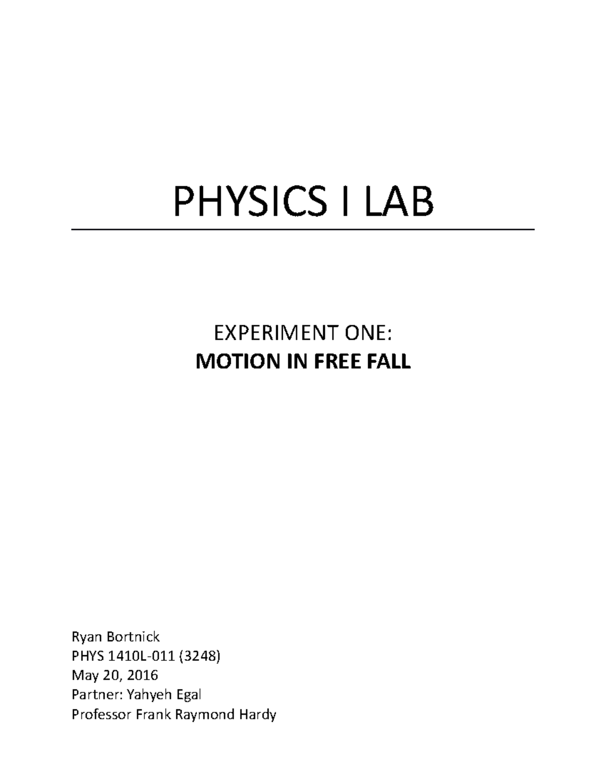 Lab Report 1 - PHYSICS I LAB EXPERIMENT ONE: MOTION IN FREE FALL Ryan ...